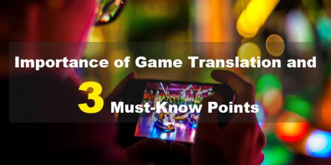 Importance of game translation and 3 must-know points for project ...